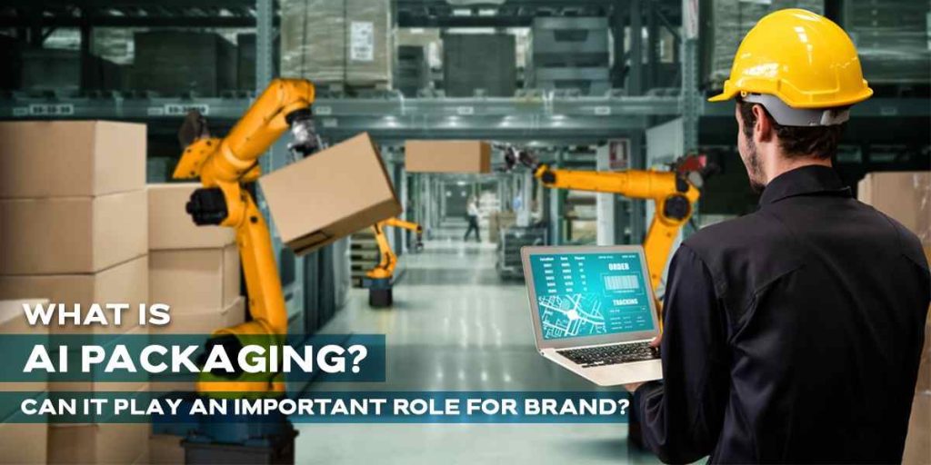 What is AI Packaging? Can it play an important role for Brand? | Instant Custom Boxes